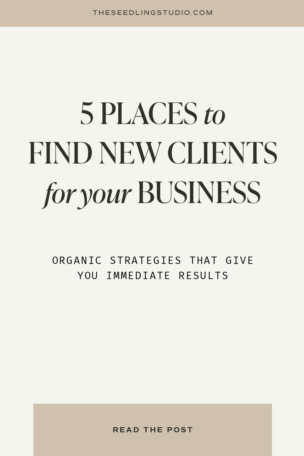 How to Get Clients for Your Service-Based Business: 5 Top Strategies