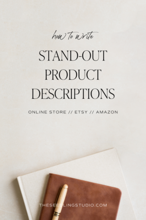 5 Tips for Writing Great Product Descriptions that Stand Out + Sell